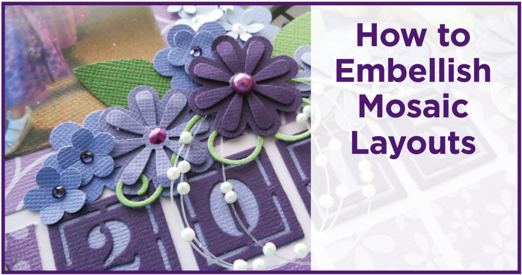 How to Embellish Mosaic Layouts