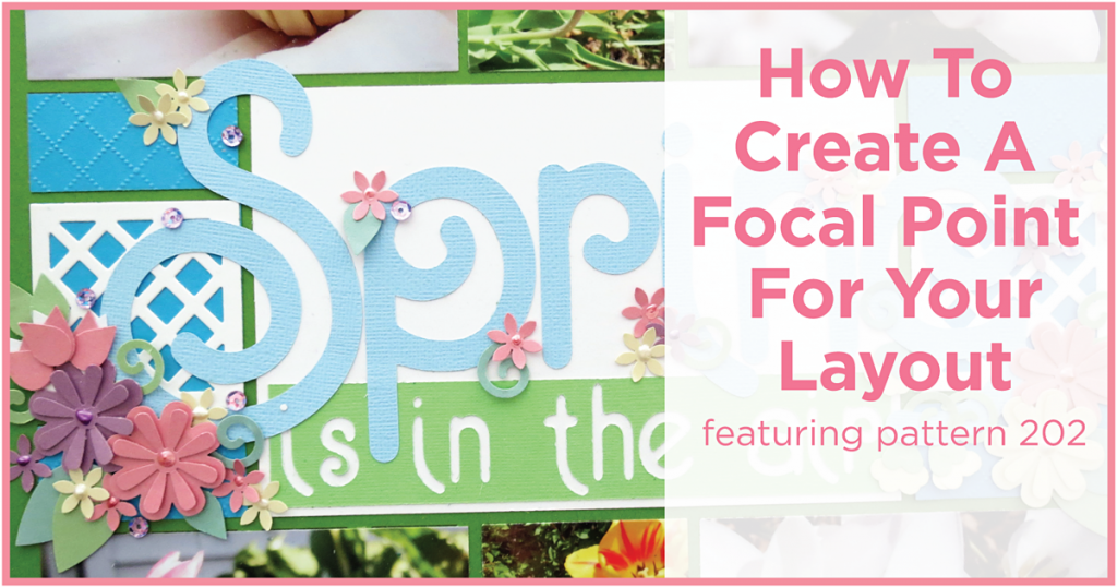 How to Create A Focal Point for Your Layout