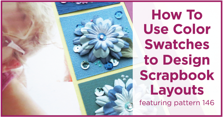 How to Use Color Swatches to Design Scrapbook Layouts
