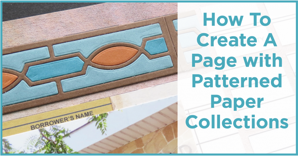 How to Create a Page with Patterned Paper Collections